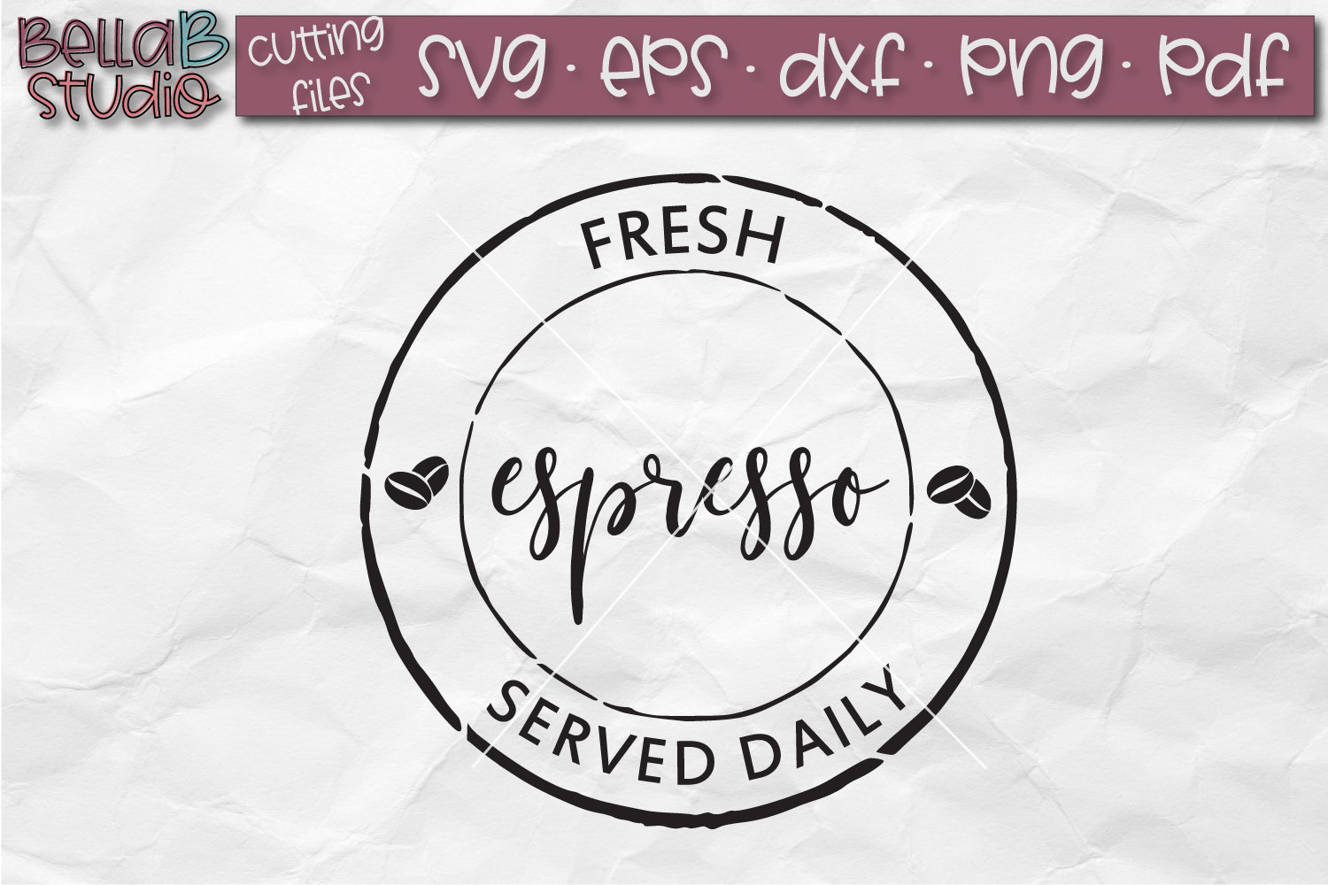 Fresh Espresso Served Daily SVG File, Coffee Bar SVG File (185458 ...