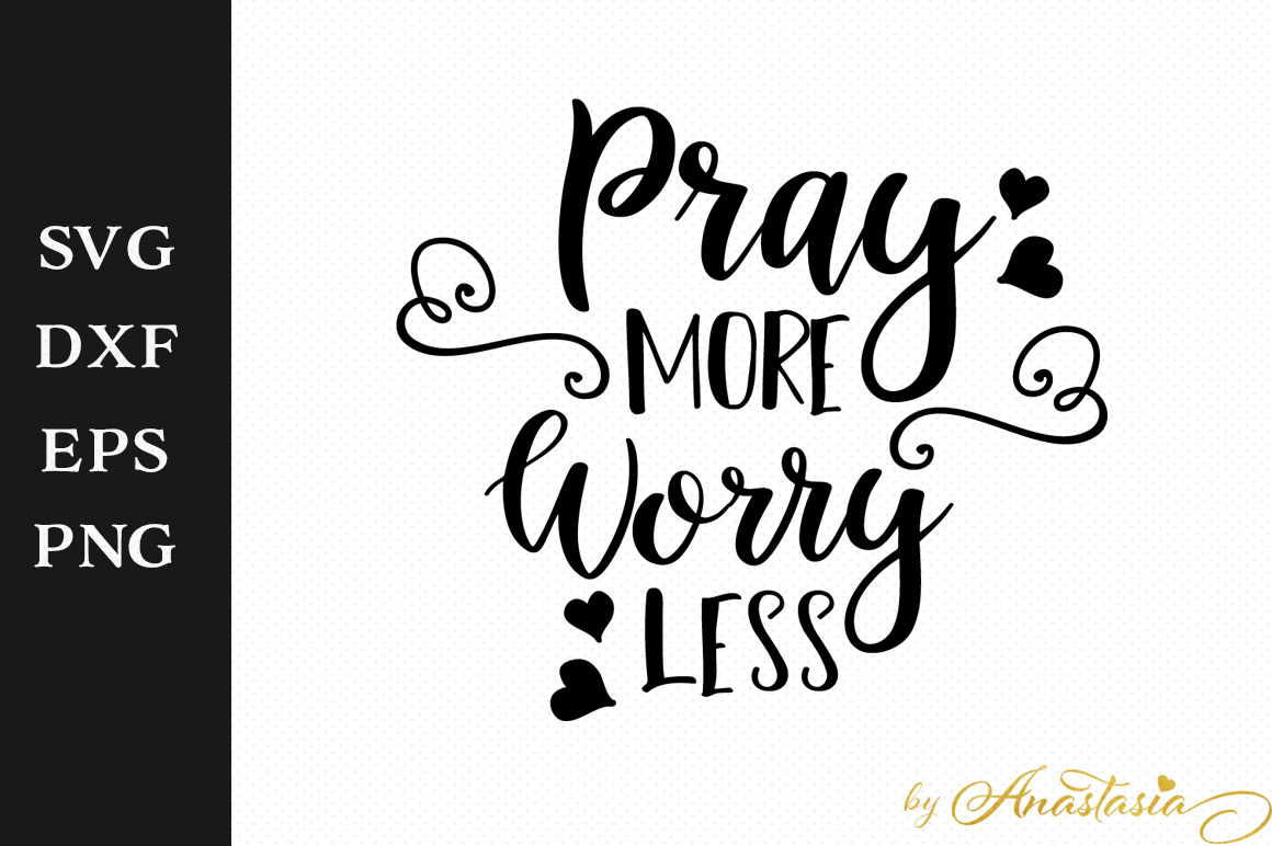 Pray more worry less SVG Cutting File