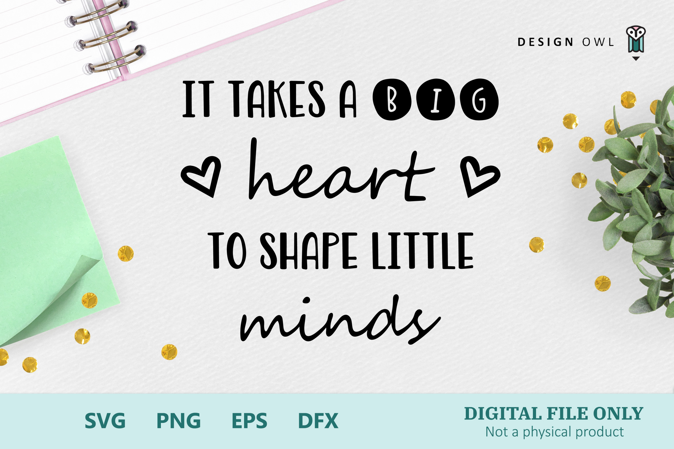 It takes a big heart to shape little minds - SVG cut file (256222 ...