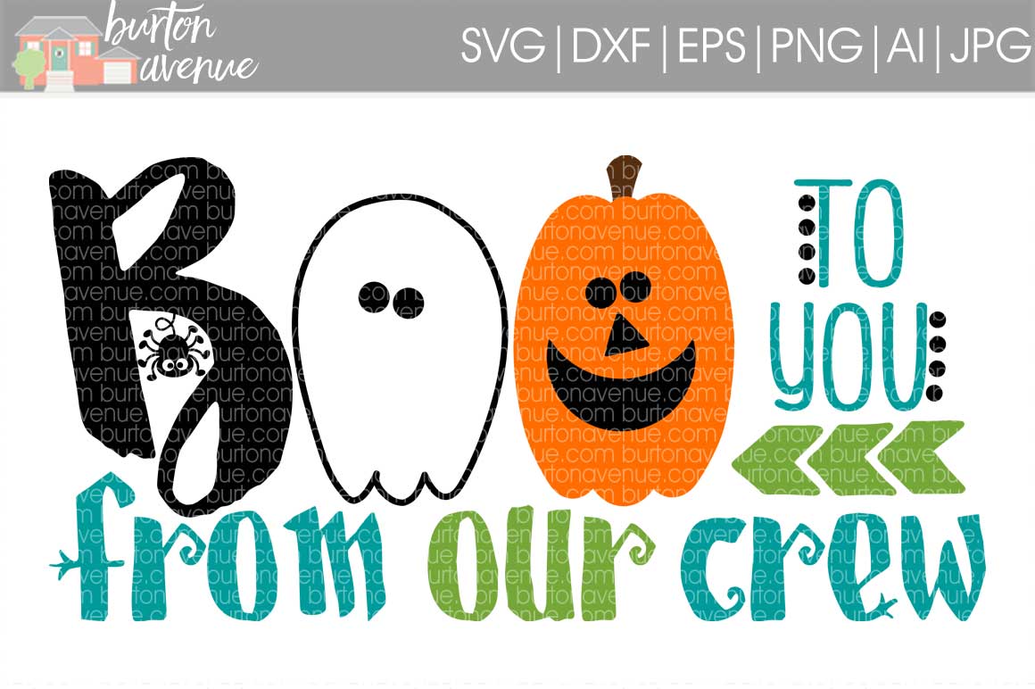 Boo to You From our Crew cut File - Halloween SVG DXF EPS AI JPG PNG ...