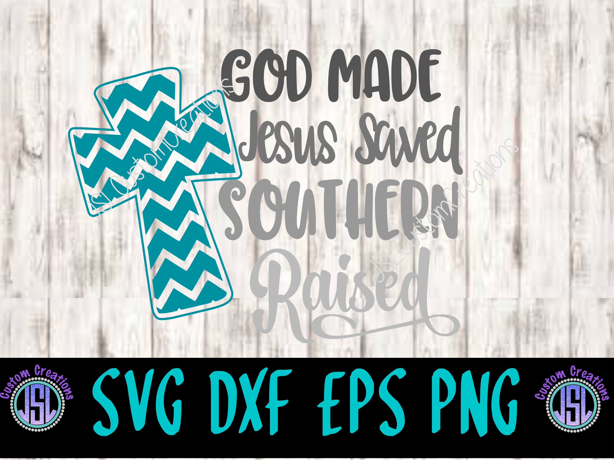 God Made Jesus Saved Southern Raised | SVG EPS DXF PNG File (70357 ...