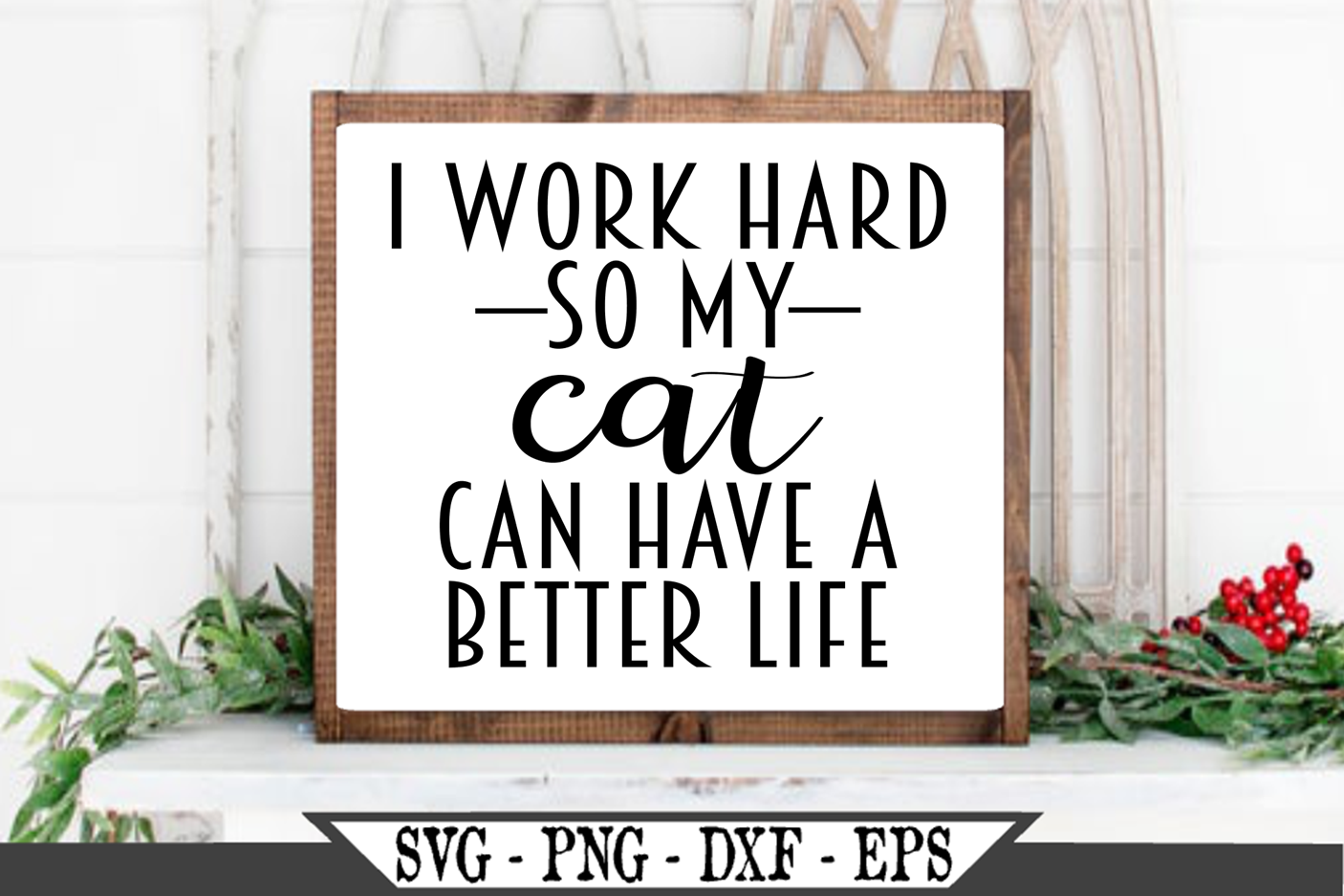 I Work Hard So My Cat Can Have A Better Life SVG (482319) | SVGs ...