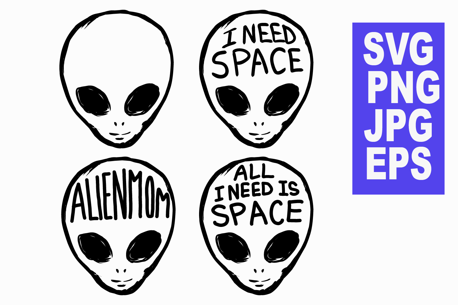 Alien All I Need is space - SVG/JPG/PNG Hand Drawing (132898 ...