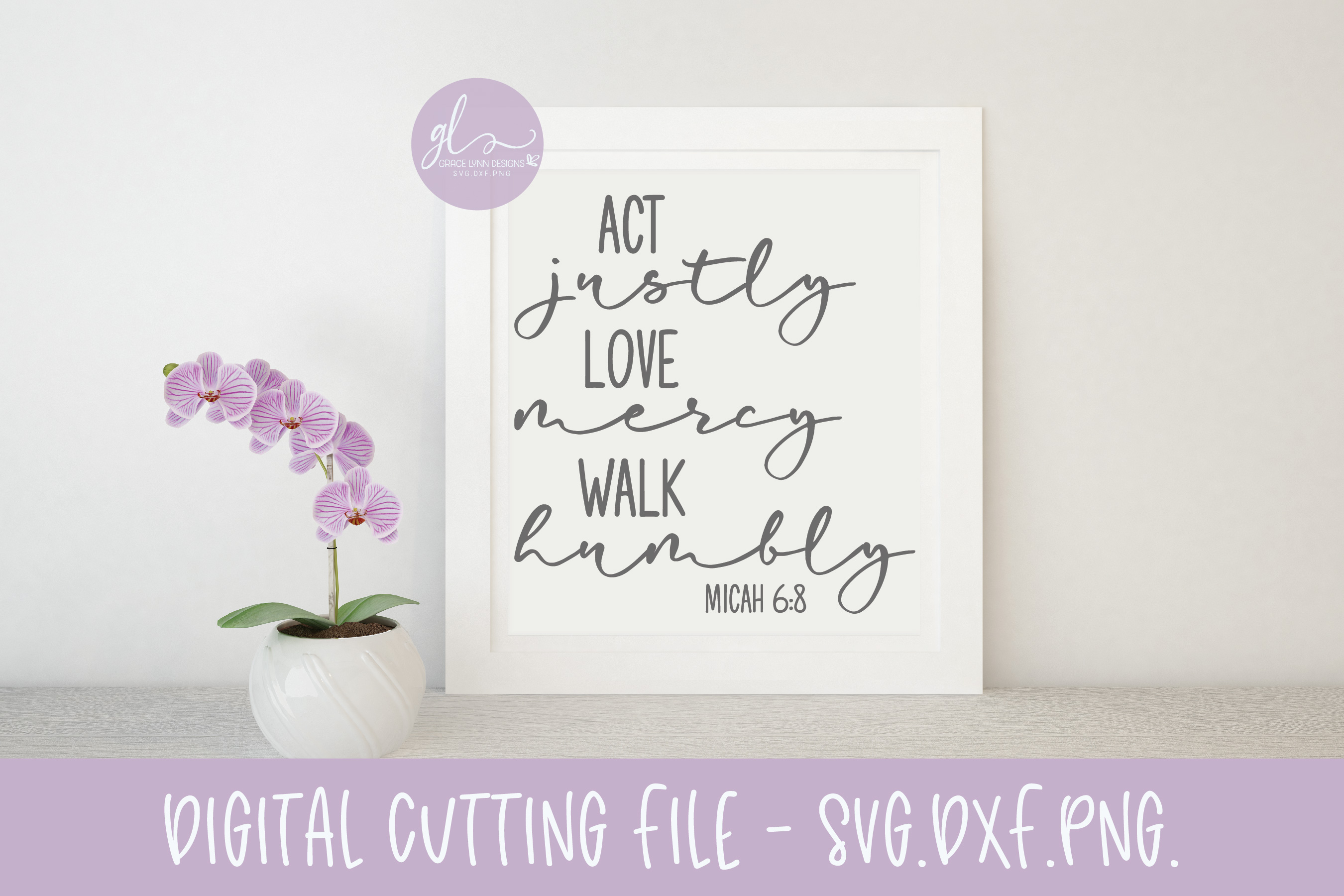 Act Justly Love Mercy Walk Humbly - Scripture SVG