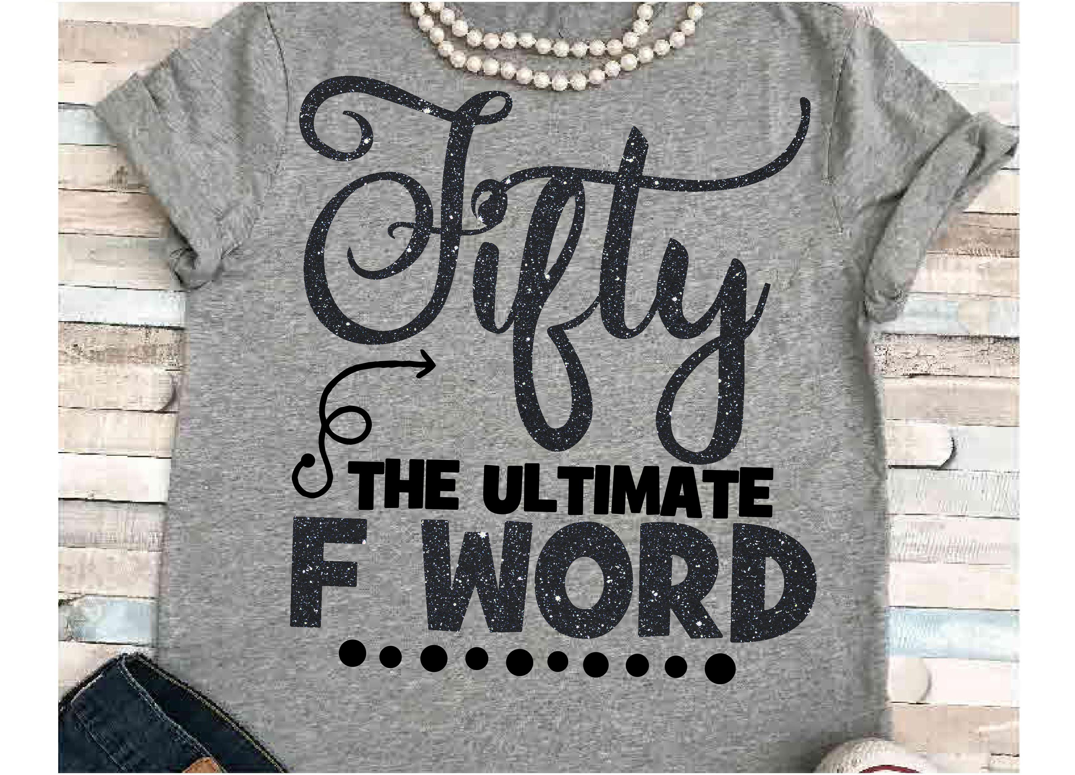 Fifty Svg SVG DXF JPEG Silhouette Cameo Cricut Birthday Svg Iron On 