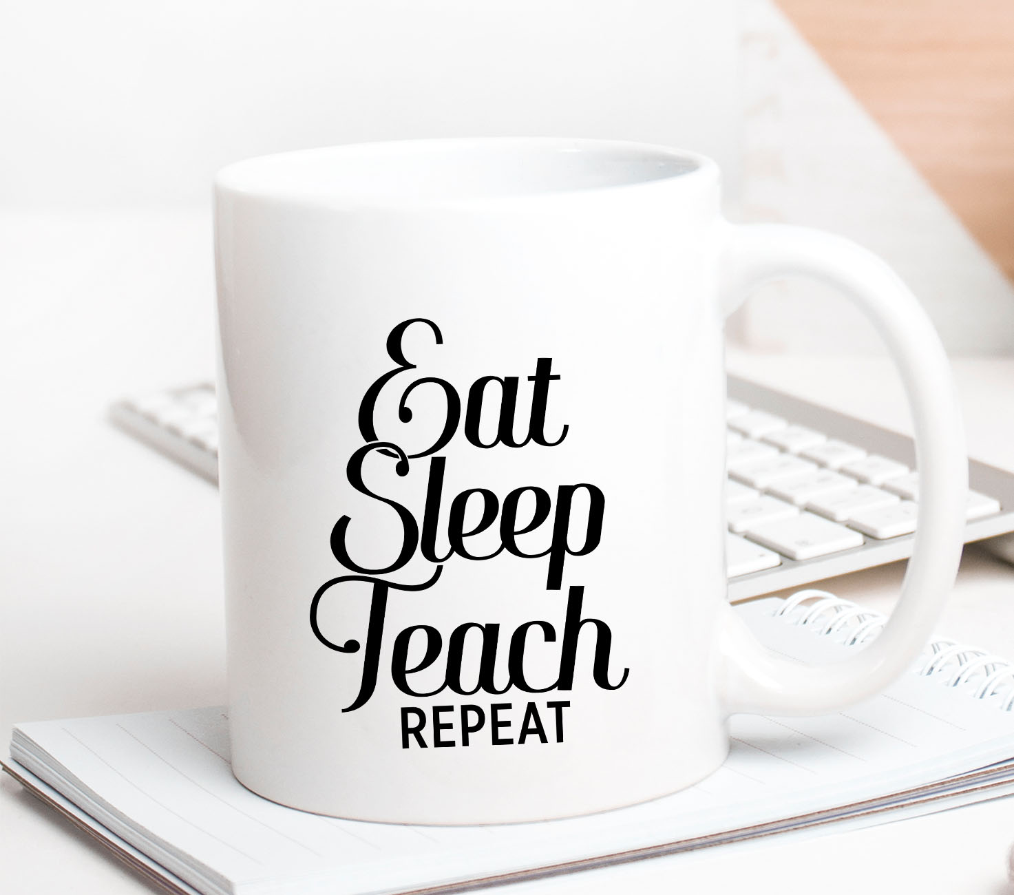 Eat Sleep Teach Repeat Printable