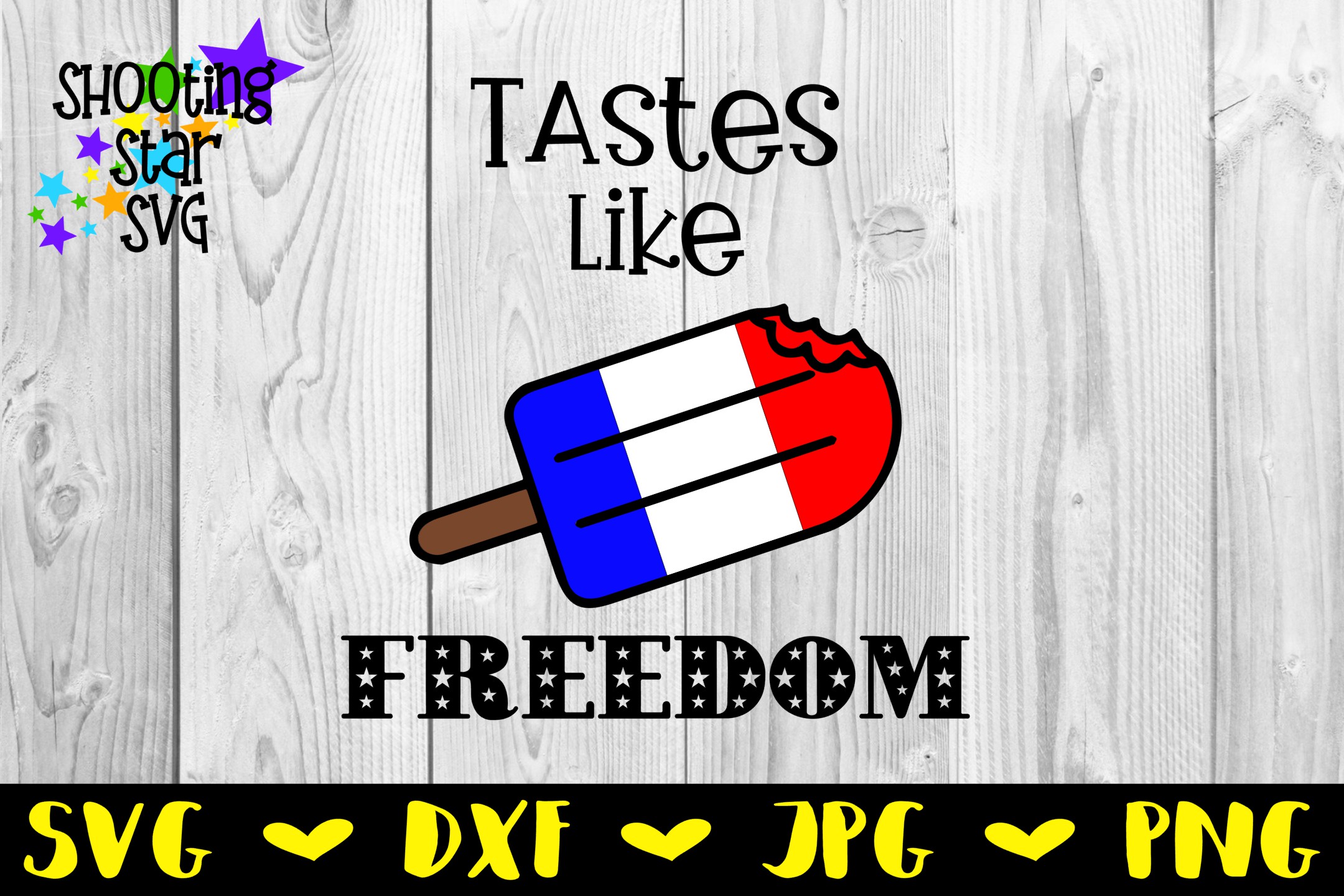 Tastes Like Freedom Popsicle - Fourth of July SVG