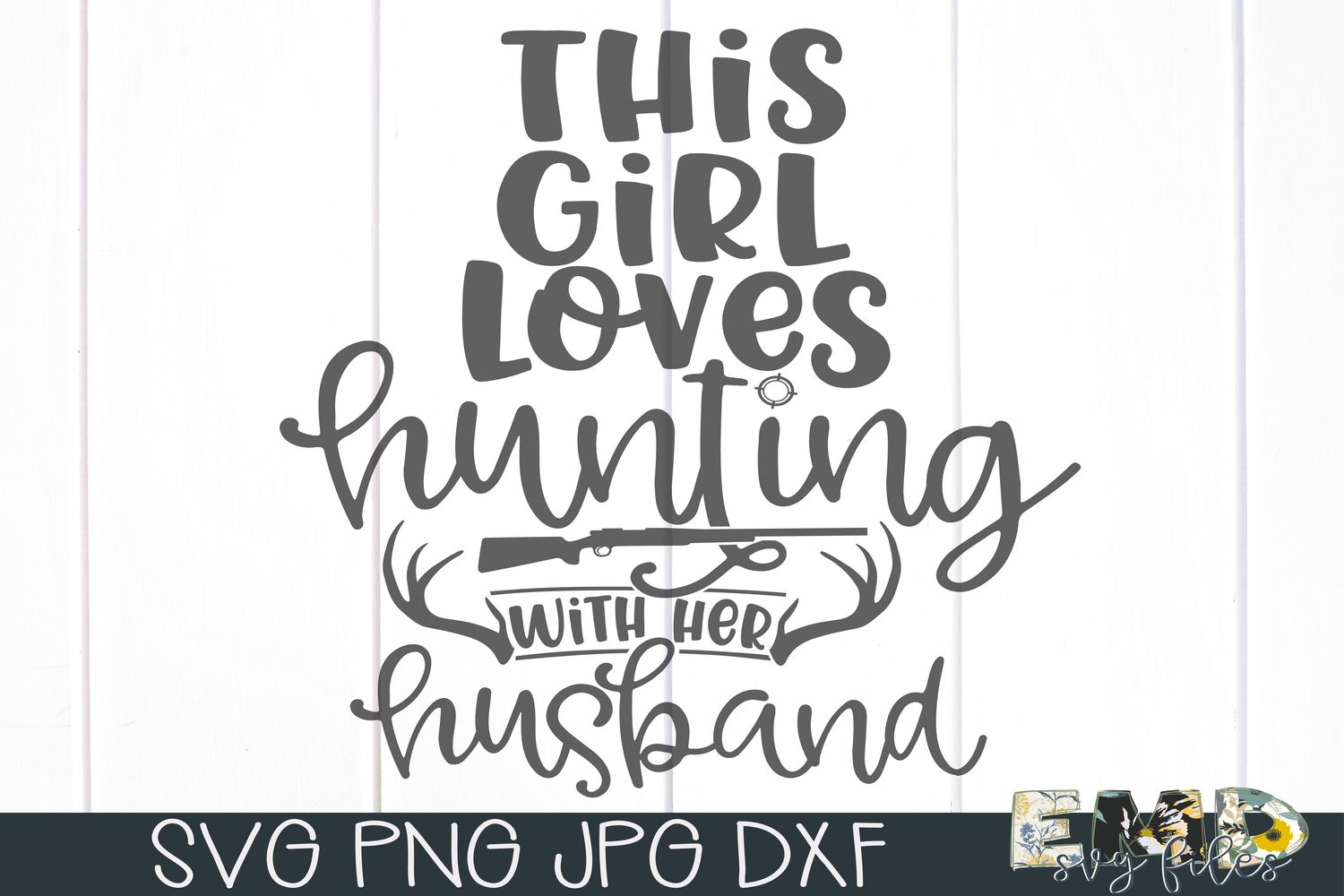 Hunting SVG File | This Girl Loves Hunting With Her Husband