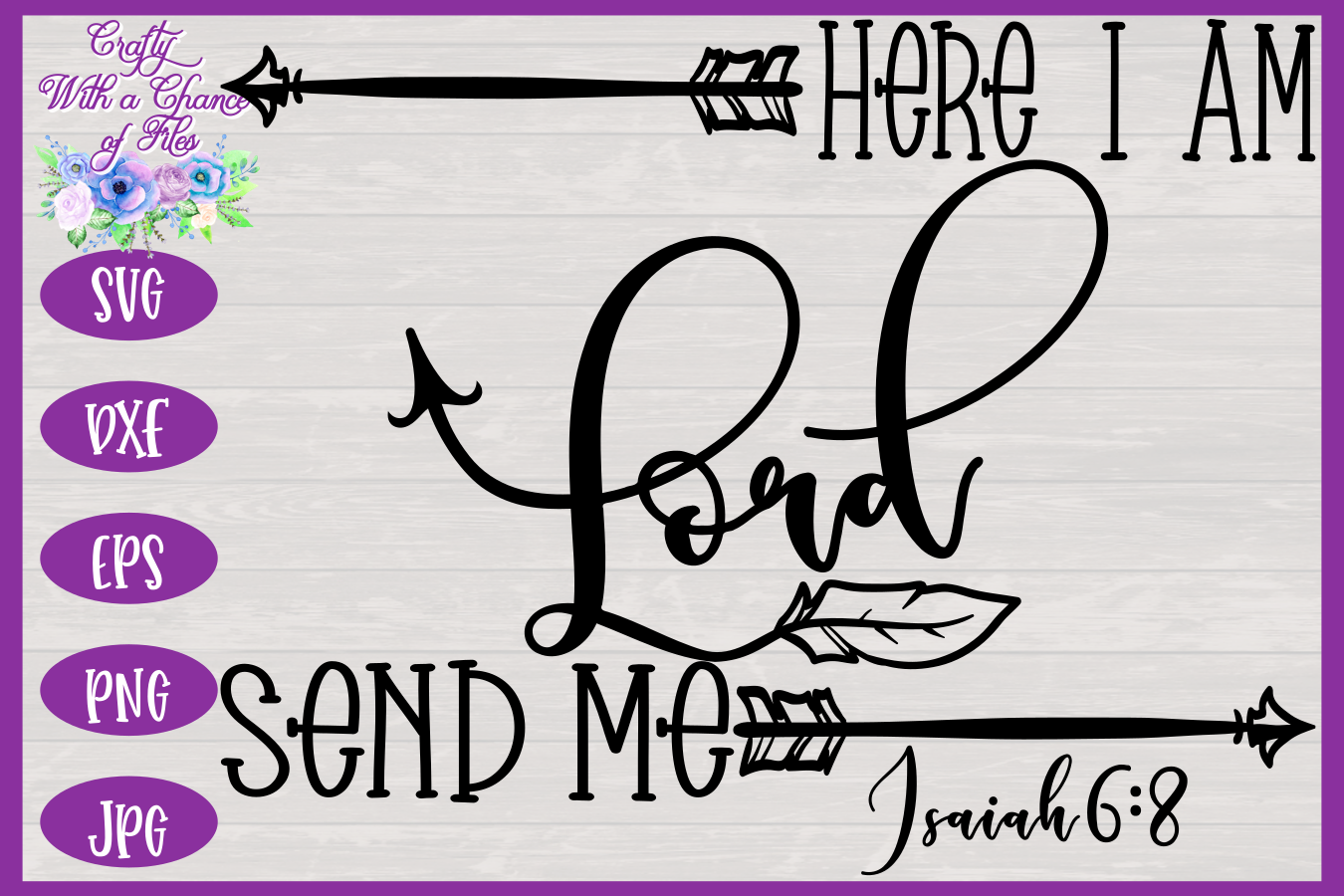 Here I Am Lord Send Me SVG | Religious SVG | Christian SVG