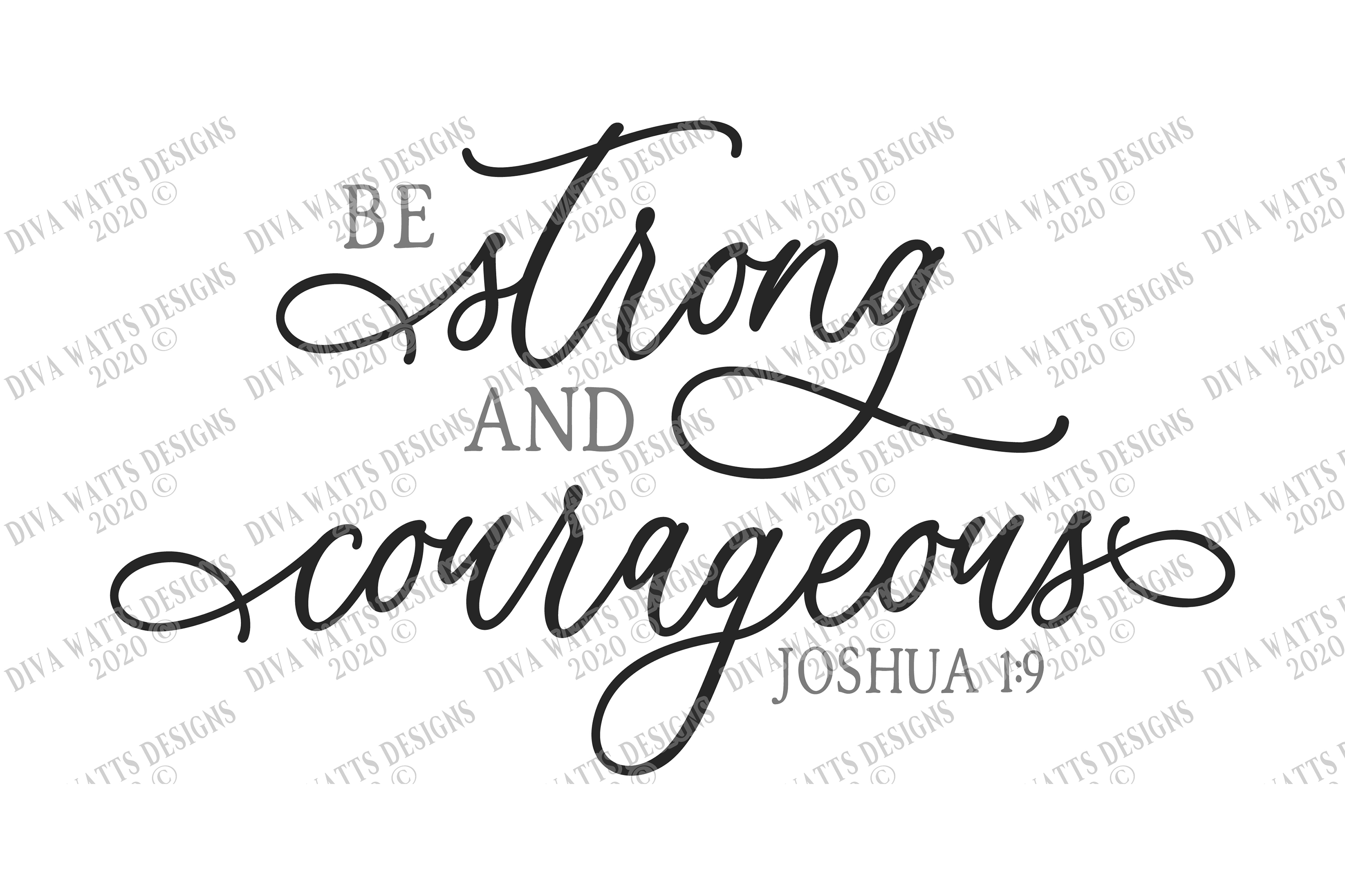 Be Strong And Courageous - Christian - Scripture - SVG DXF