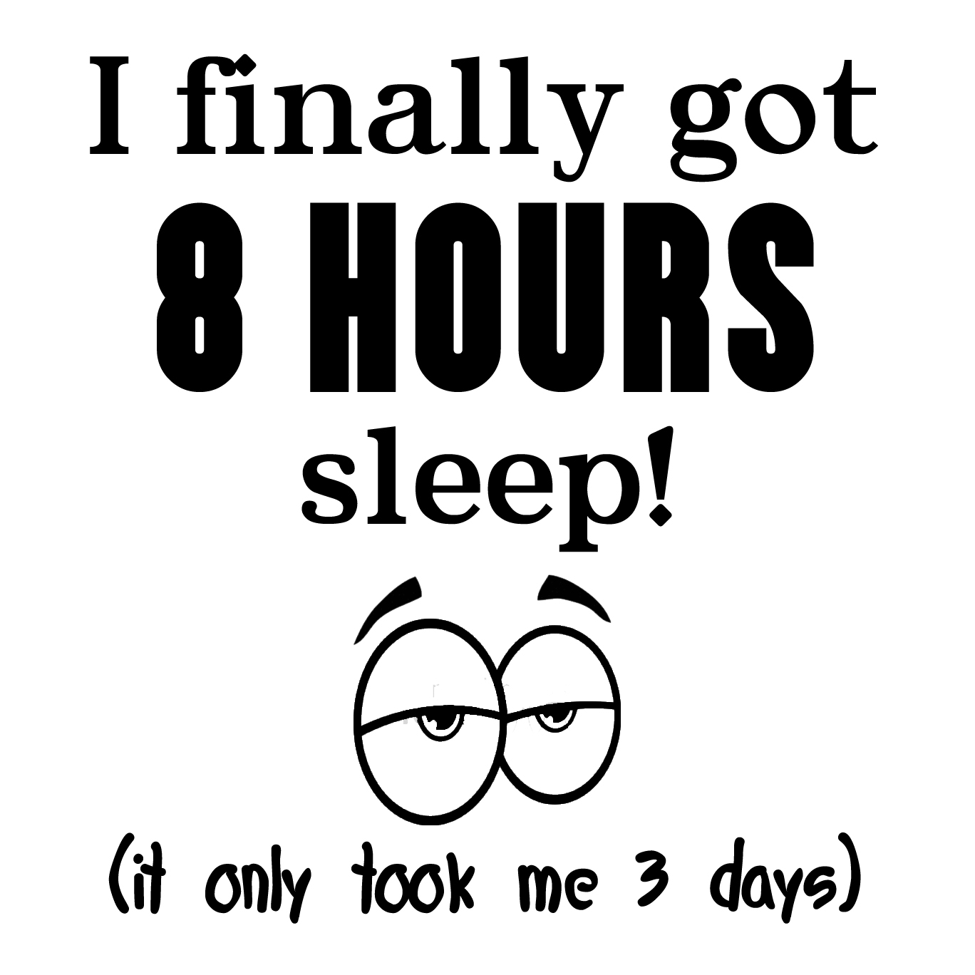 8 Hours Sleep SVG Cutting File for the Cricut. (294250) | SVGs | Design ...