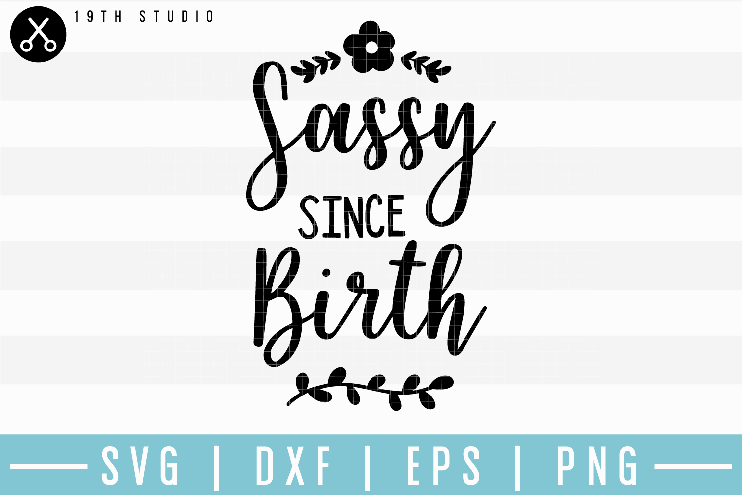 Sassy Since Birth SVG | M17F17 (182968) | SVGs | Design Bundles