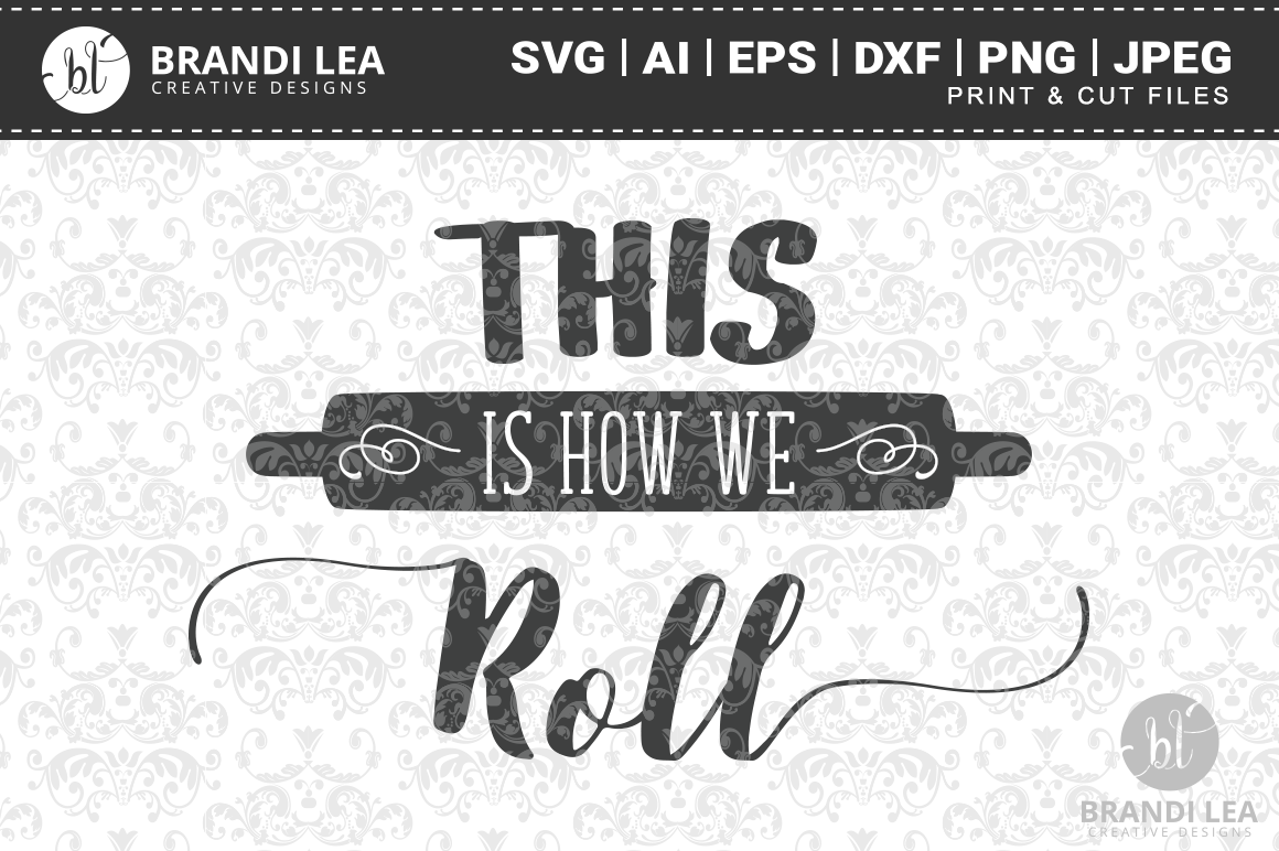 This is How We Roll SVG Cutting Files