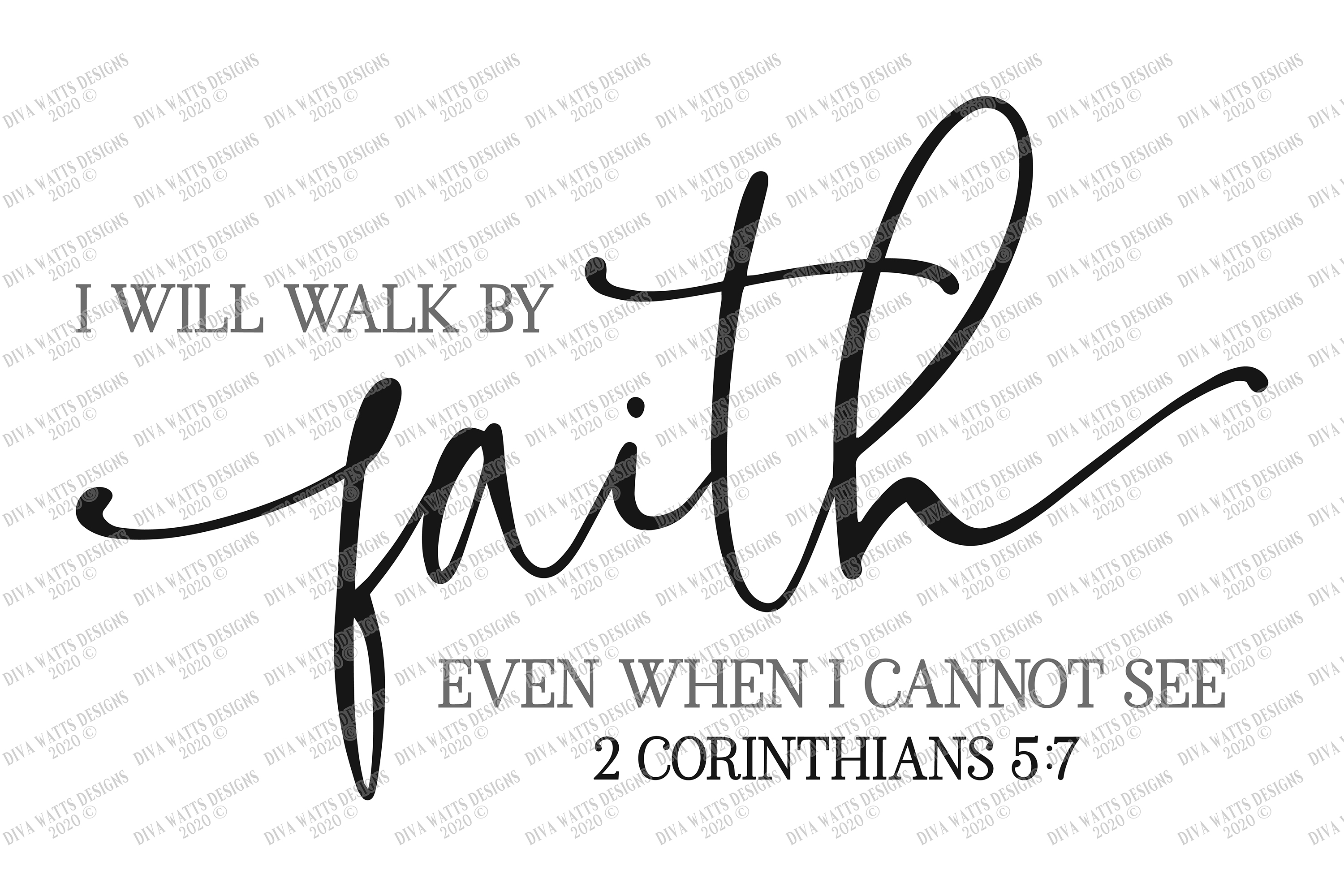 I Walk By Faith Even When I Cannot See - Corinthians - SVG