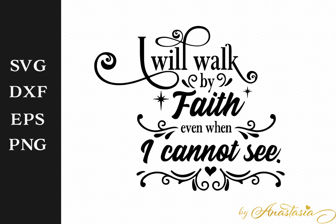 I will walk in Faith SVG Cut File