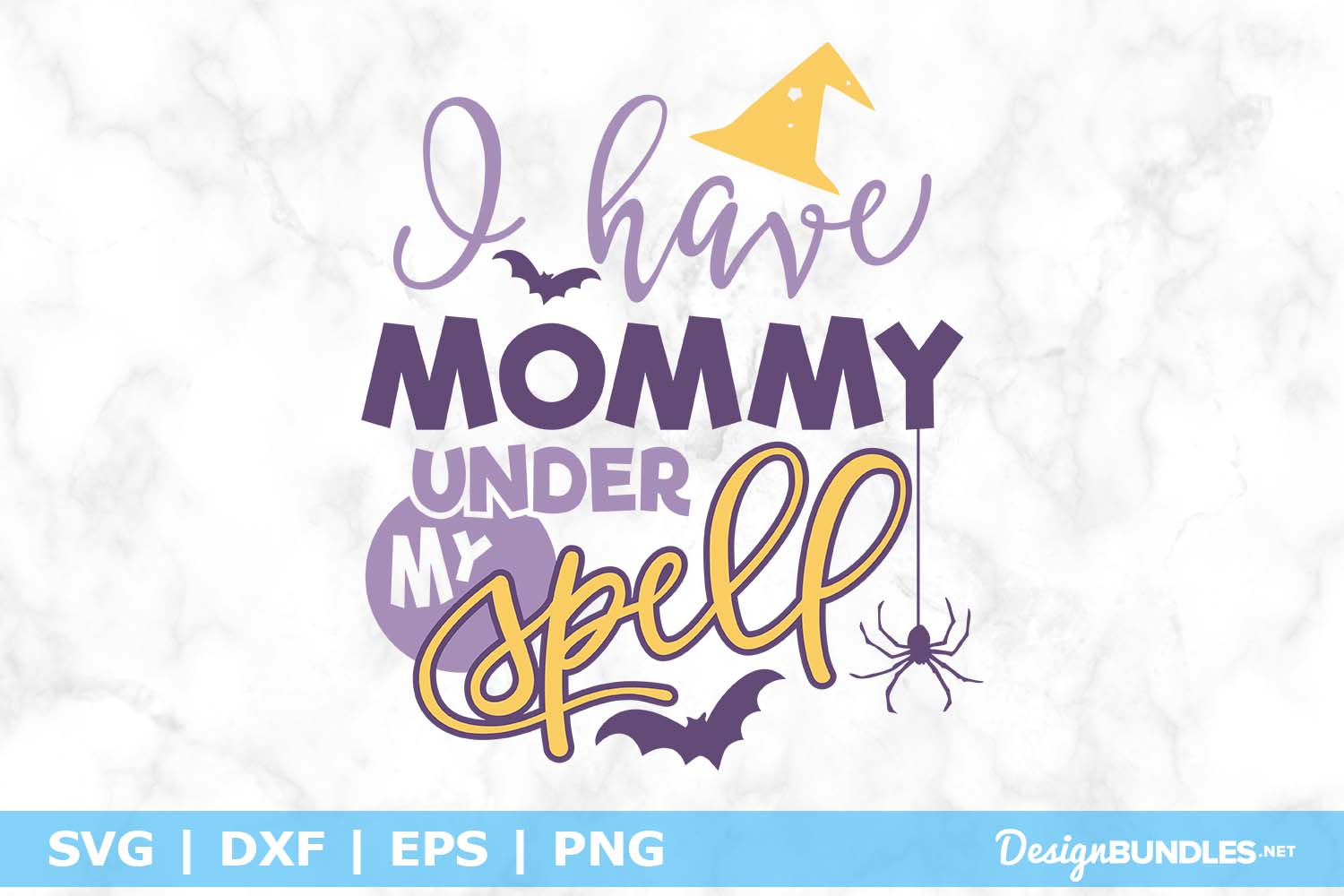 I Have Mommy Under My Spell SVG File