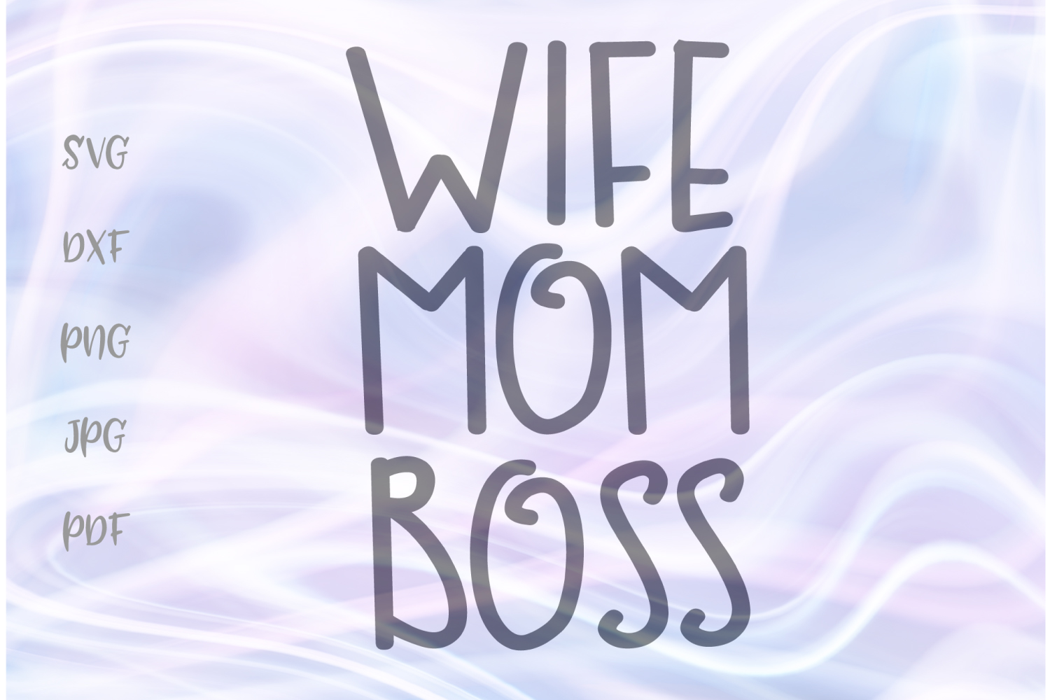 Wife Mom Boss SVG for Cricut Working Mother Vector Cut File
