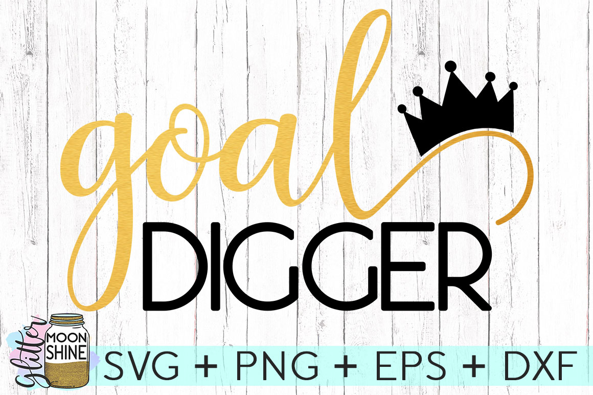 Goal Digger SVG DXF PNG EPS Cutting Files (72797) | SVGs | Design Bundles
