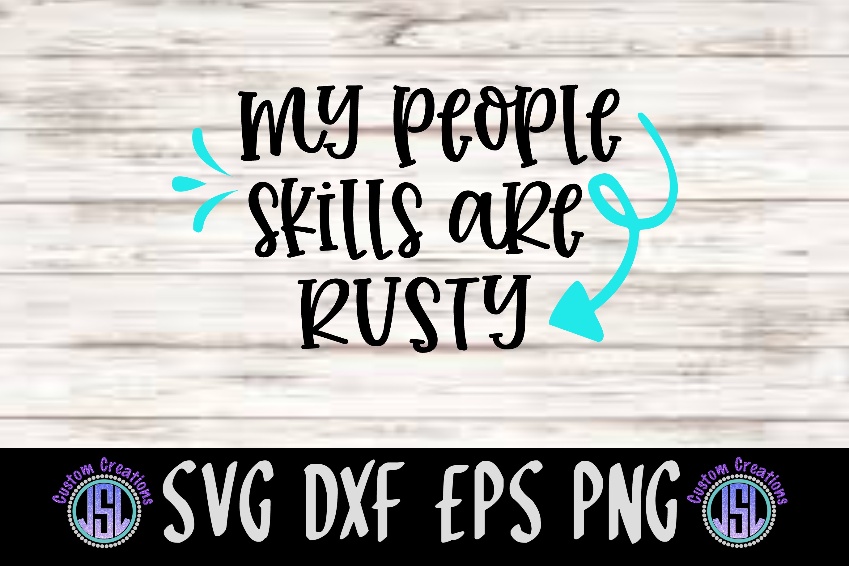 My People Skills are Rusty| SVG DXF EPS PNG Digital Cut File (370640 ...