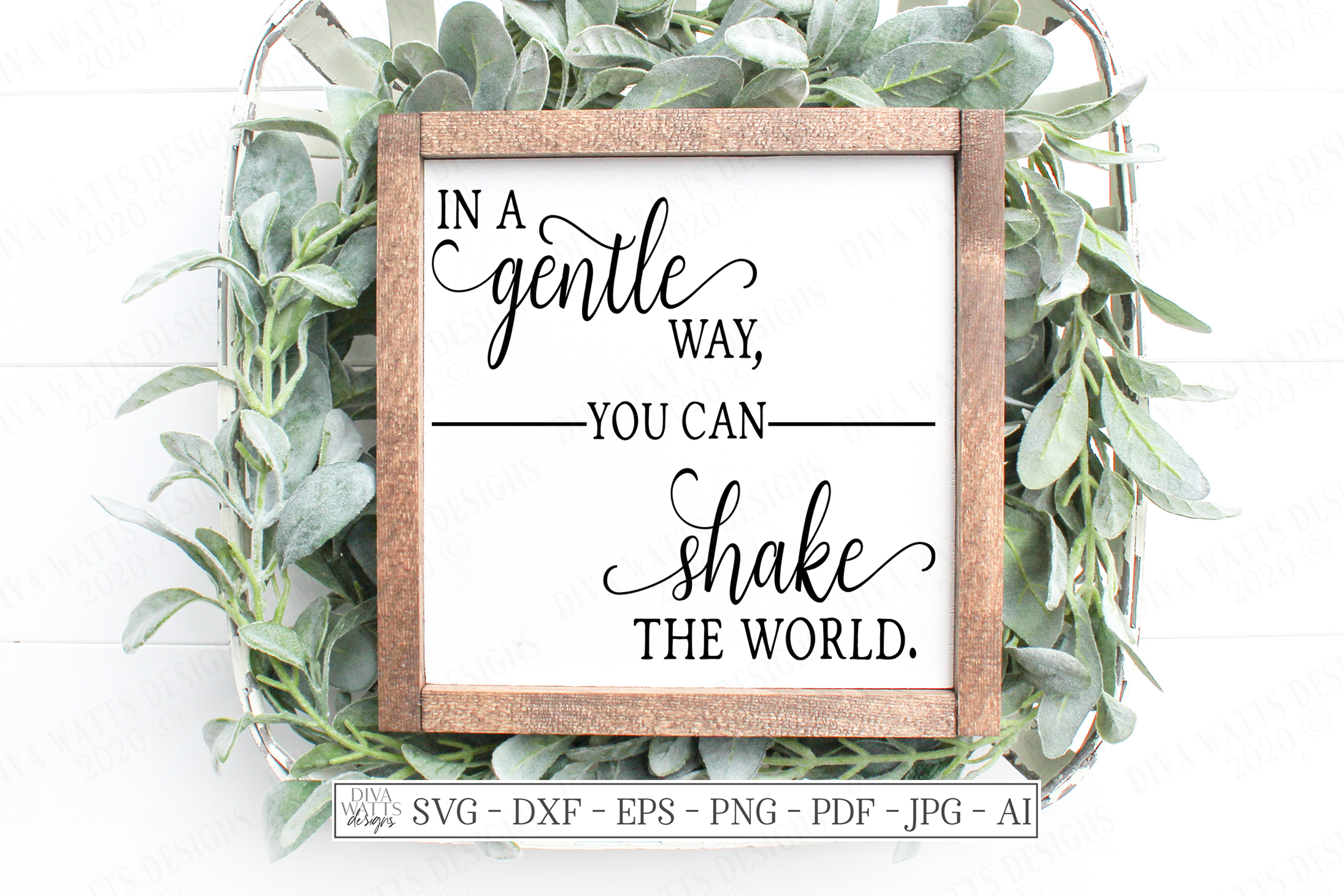 In A Gentle Way You Can Shake The World - Inspirational SVG