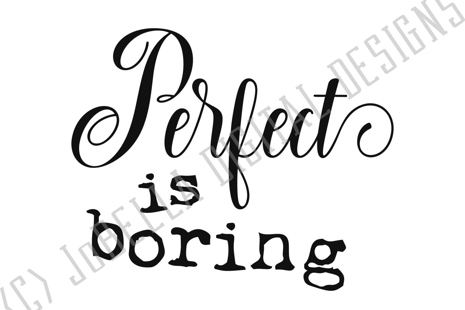 Perfect Is Boring SVG and Printable- Motivational Design