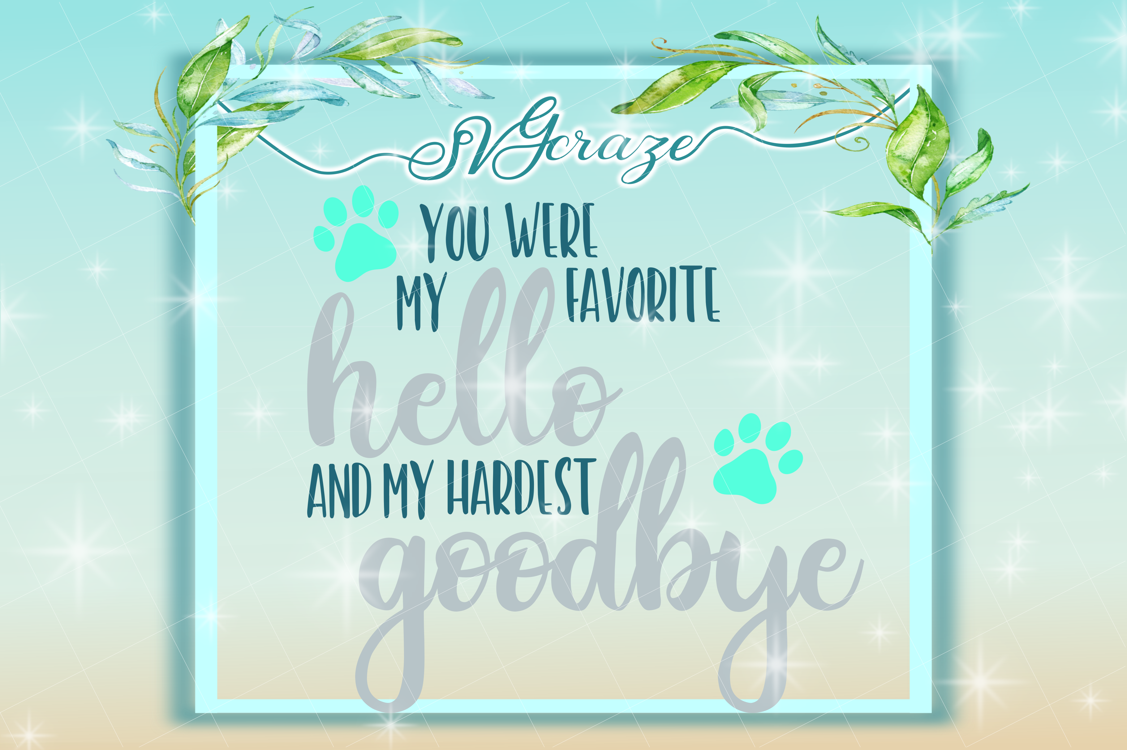Pet Memorial Quote Favorite Hello Hardest Goodbye SVG DXF