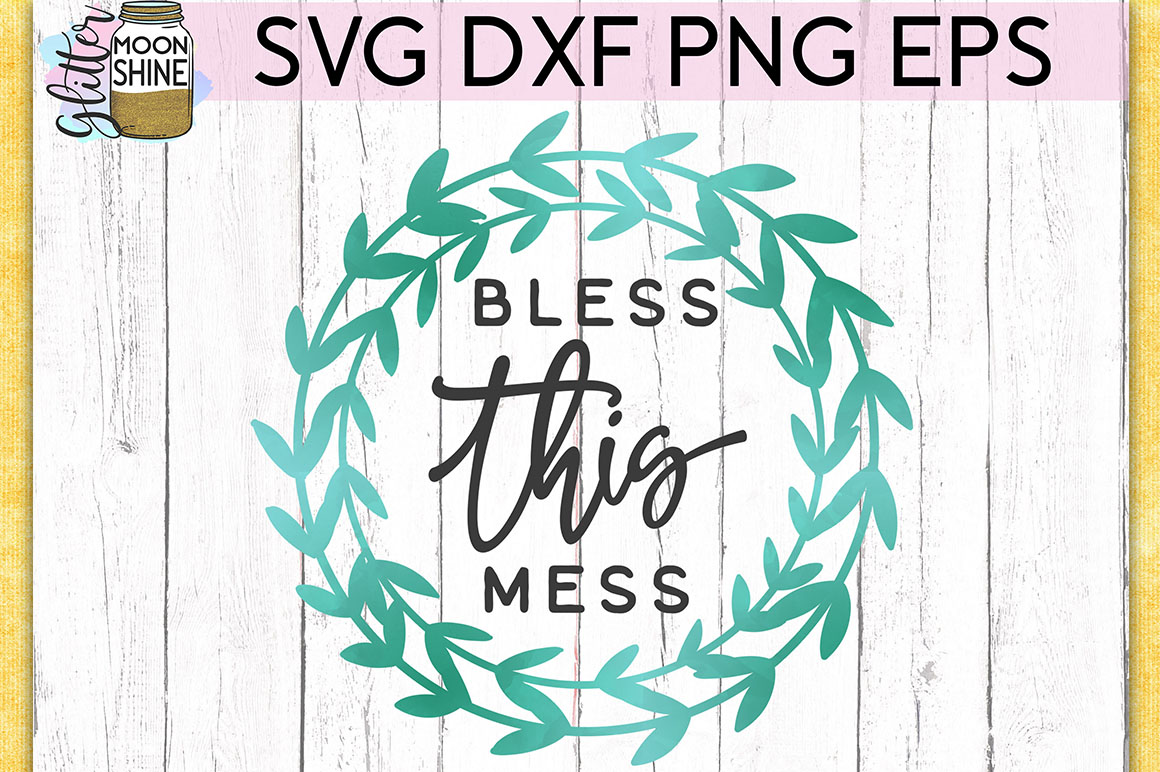 Bless This Mess SVG DXF PNG EPS Cutting Files