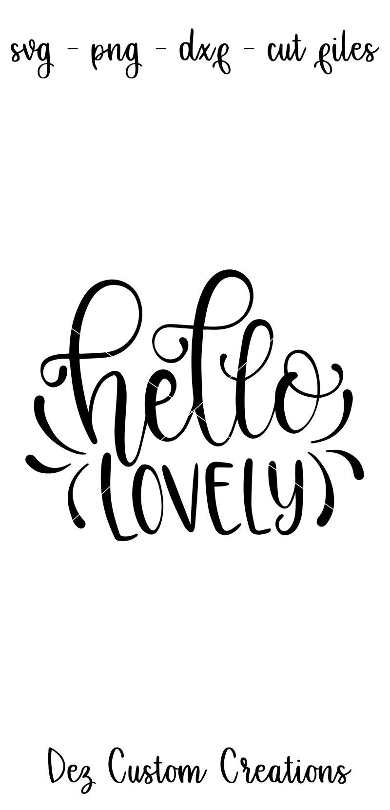 Hello Lovely - Hand lettered SVG, DXF, PNG hand lettered