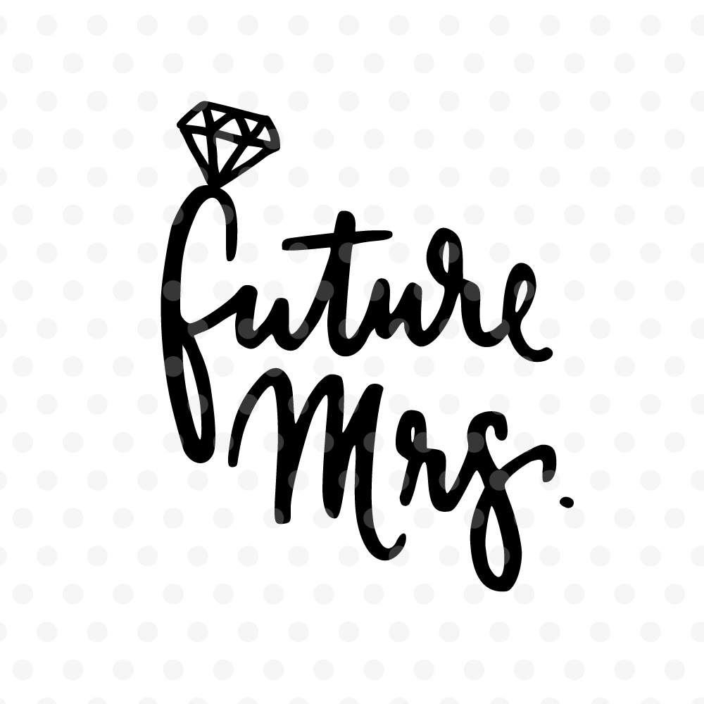 Future Mrs. wedding SVG, EPS, PNG, DXF