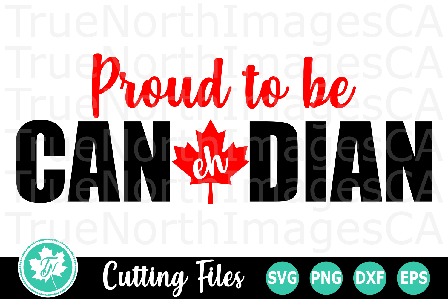 Proud to be Canadian - A Canada SVG Cut File