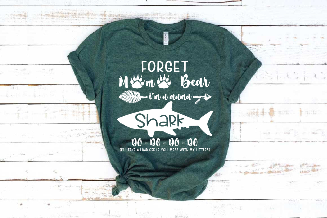 Forget Mama Bear I'm a Mama Shark Do Do Do Do SVG 1220s