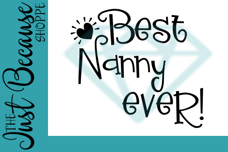 Best Nanny Ever SVG File, Family Design - 0083