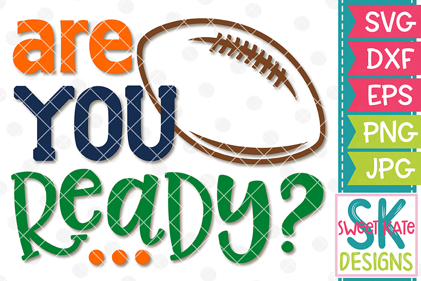 Are You Ready Football SVG DXF EPS PNG JPG (96368) | SVGs | Design Bundles
