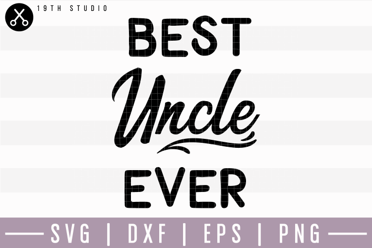Best Uncle Ever SVG | M15F6 (182932) | SVGs | Design Bundles