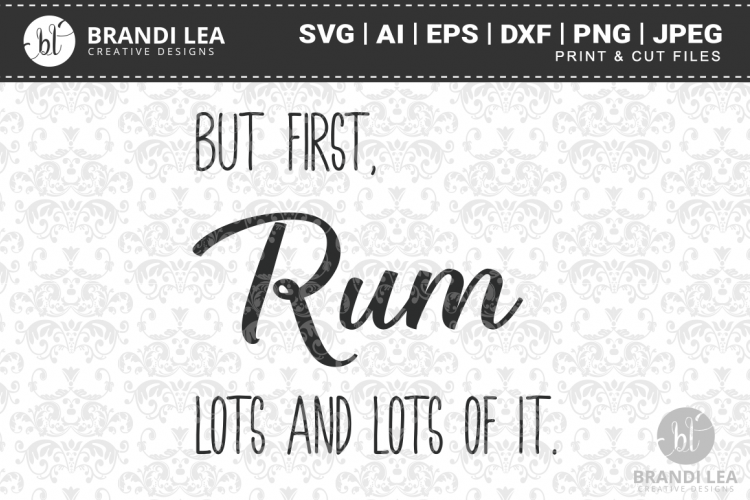 But First Rum SVG Cutting Files (28885) | SVGs | Design Bundles