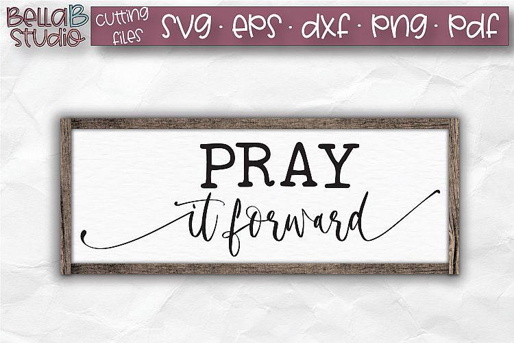 Pray it Forward SVG, Christian SVG, Pray SVG (348823) | SVGs | Design ...