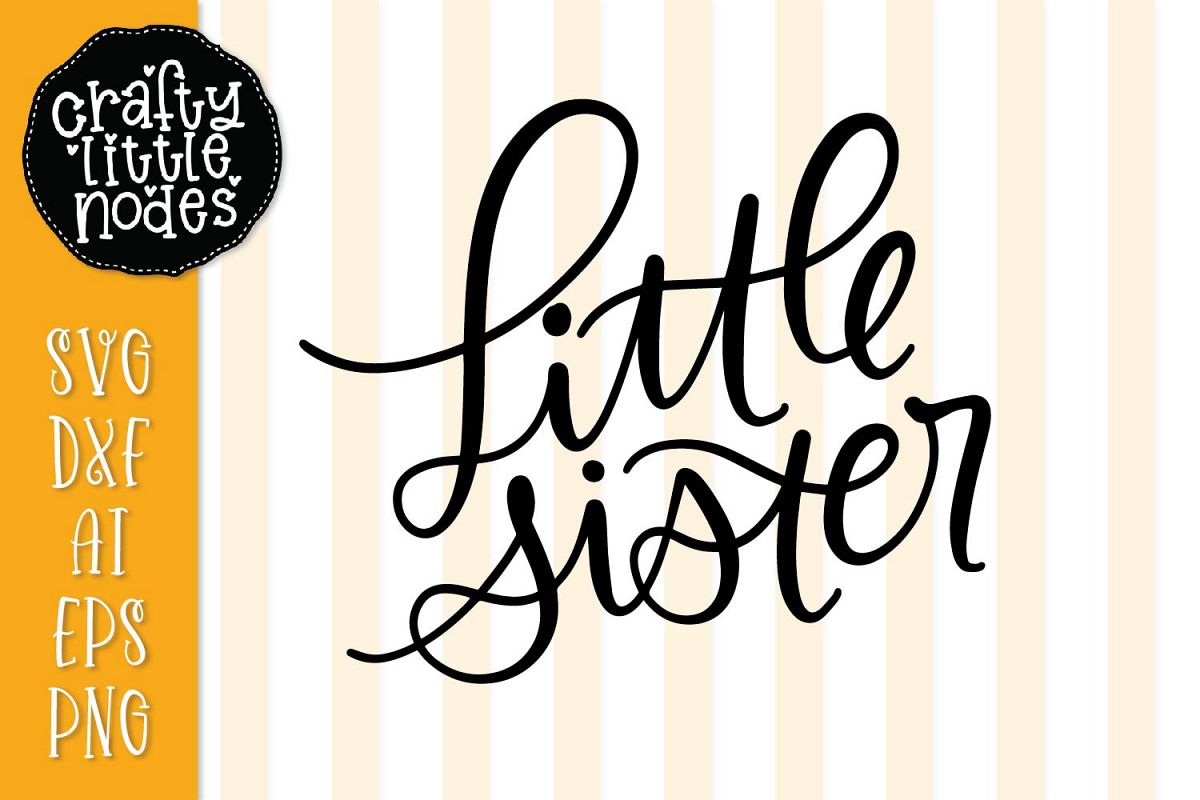Little Sister - Hand Lettered Design (193953) | Cut Files | Design Bundles