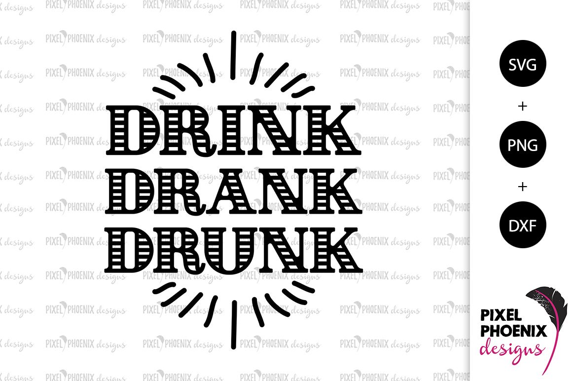 Drink Drank Drunk SVG (196276) | SVGs | Design Bundles