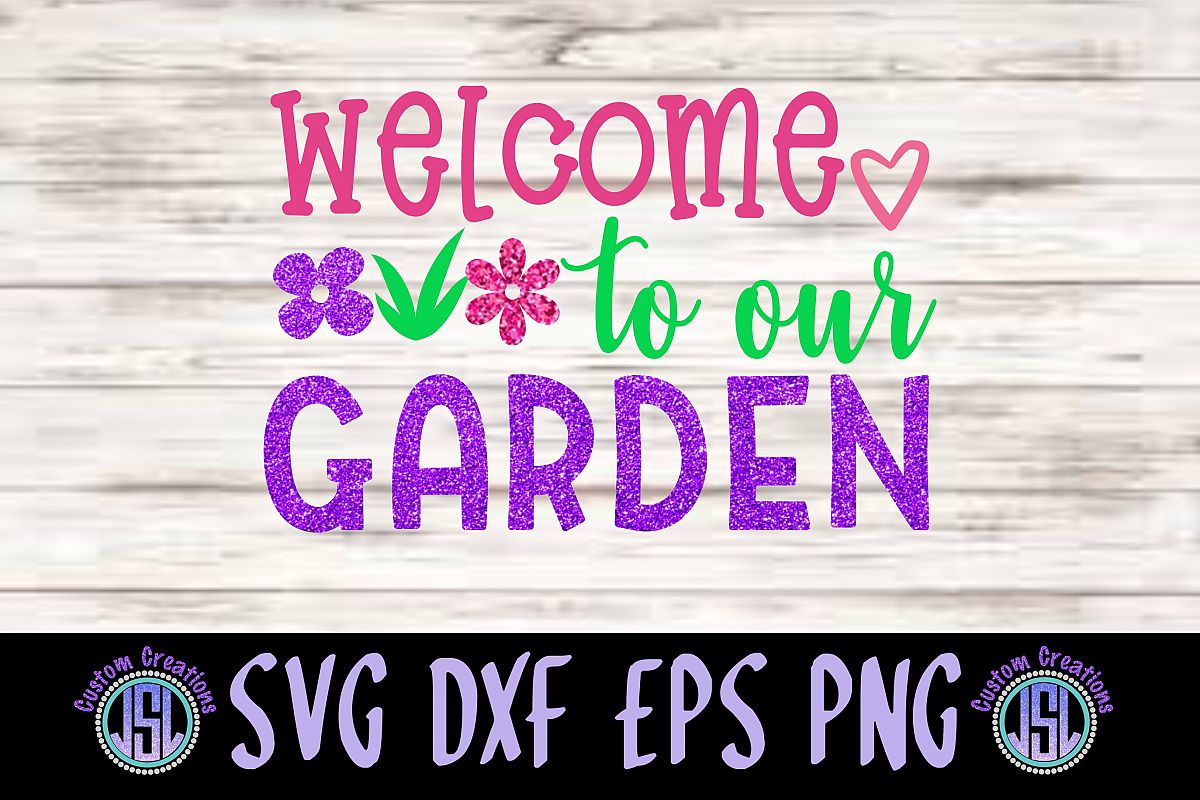 Welcome to our Garden | SVG DXF EPS PNG