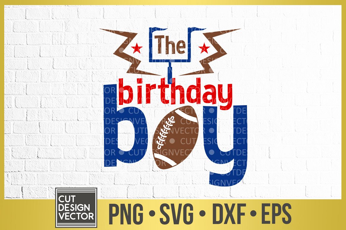 The Birthday Boy Football SVG (304052) | SVGs | Design Bundles