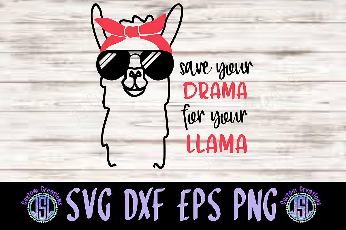 Save your Drama for your Llama| SVG DXF EPS PNG
