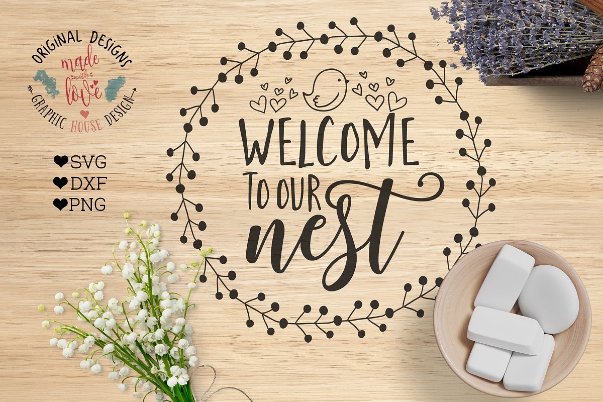 Welcome to Our Nest SVG, DXF, PNG (29021) | SVGs | Design Bundles