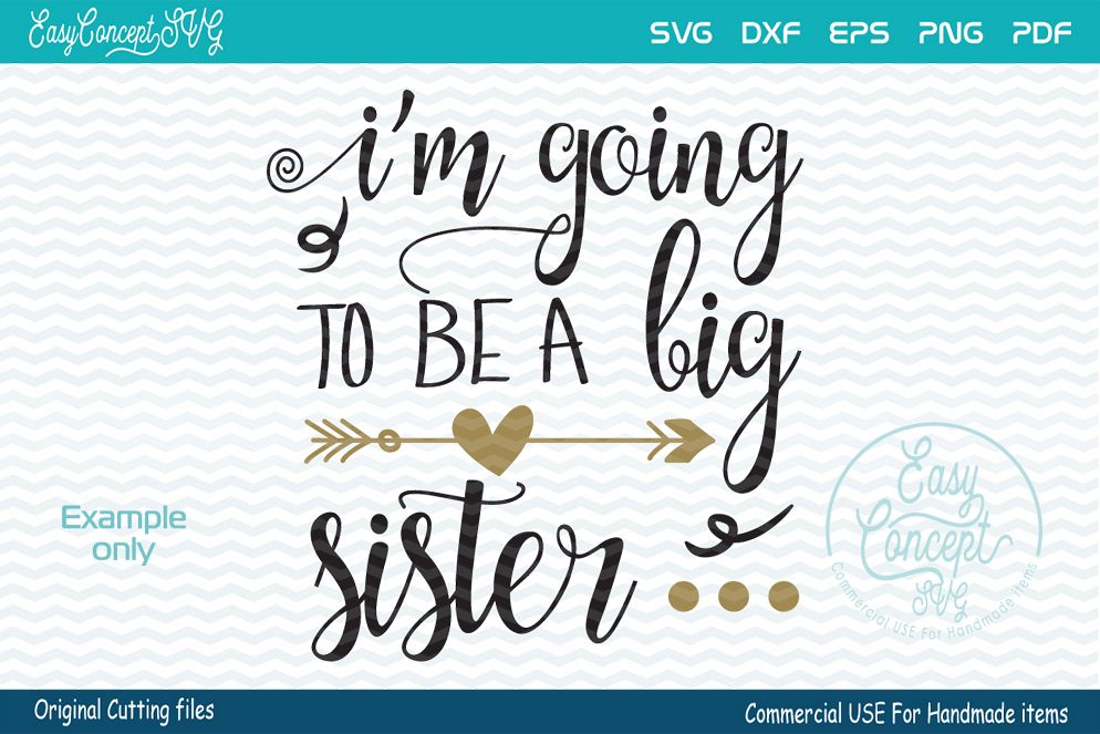 I'm Going To Be A Big Sister, SVG DXF Png Eps Pdf Studio Vector Cut ...