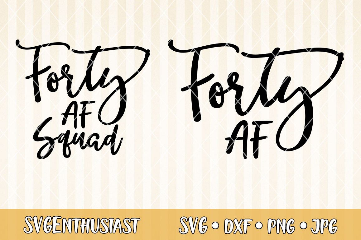 Forty AF - Forty AF squad SVG cut file