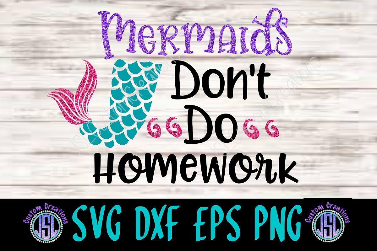 Mermaids Don't Do Homework SVG DXF EPS PNG Digital Download