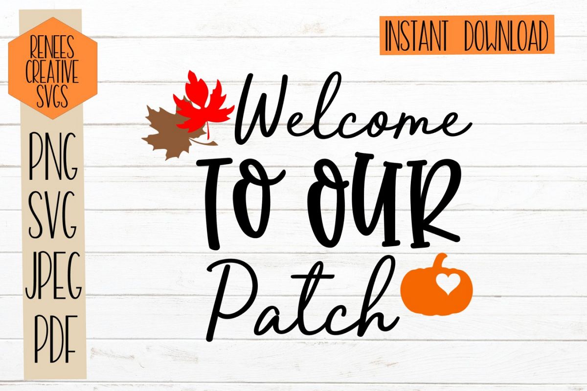 Welcome To Our Patch| Fall quotes| SVG Cut File