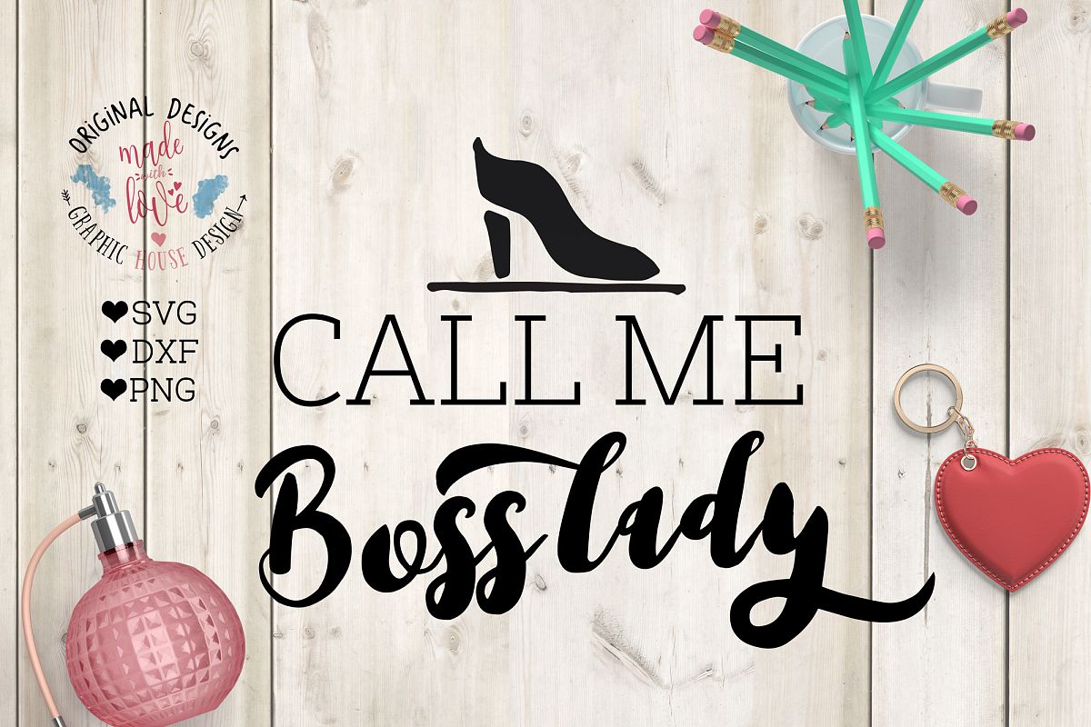 Call Me Boss Lady Cutting File SVG, DXF, PNG (27571) | SVGs | Design ...