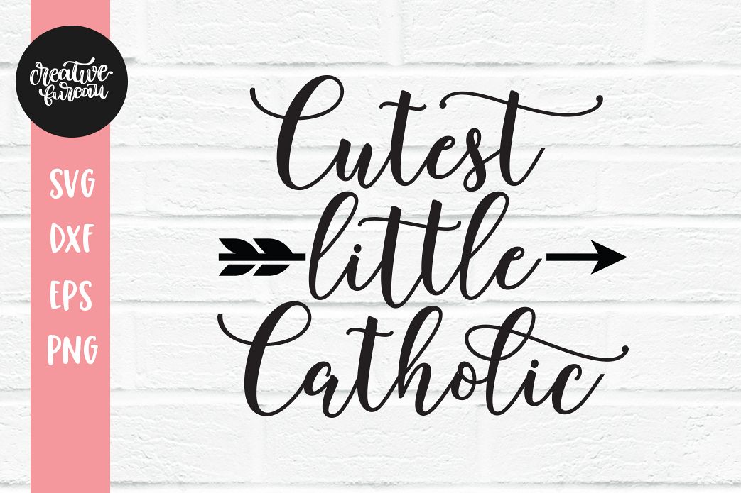 Cutest Little Catholic SVG, Christian SVG, Religious SVG