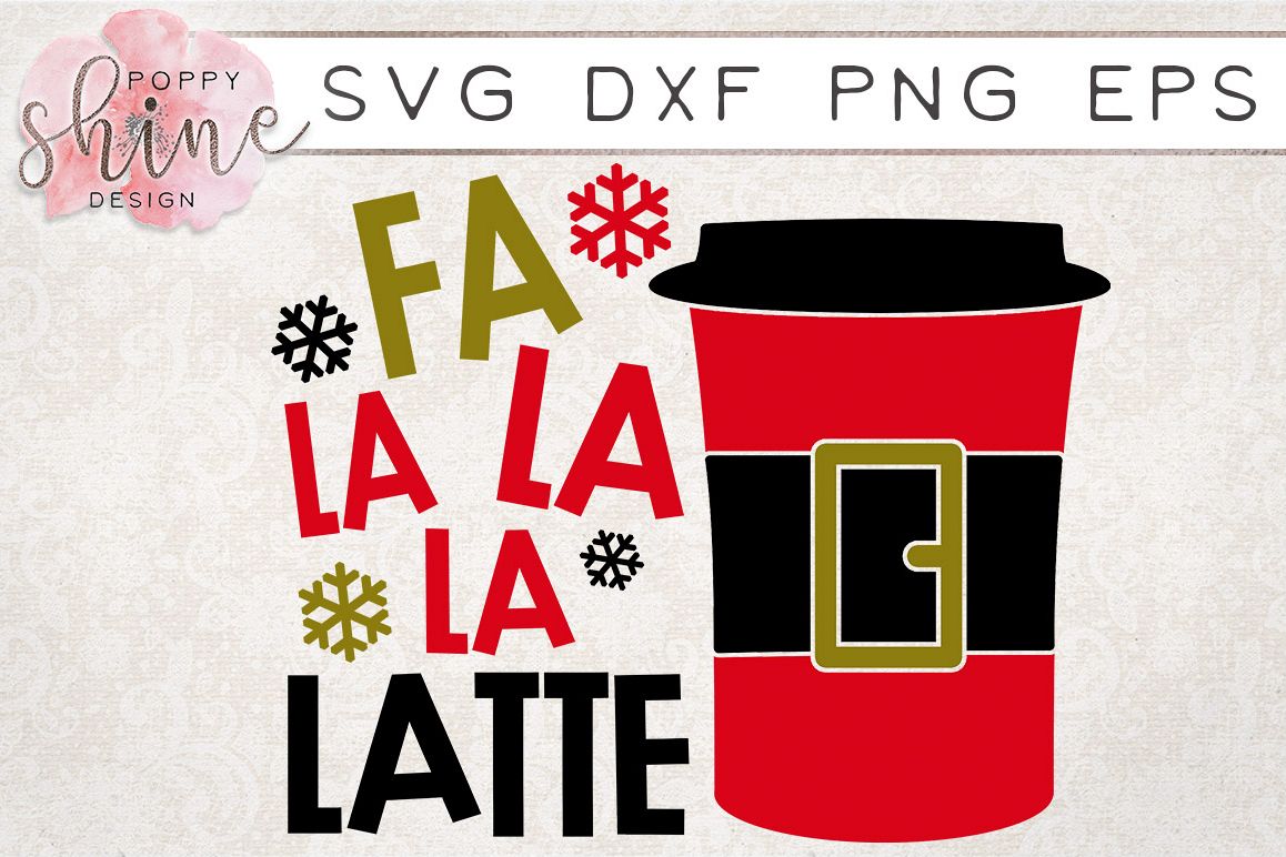 Fa La La La Latte SVG PNG EPS DXF Cutting File (125253) | SVGs | Design ...