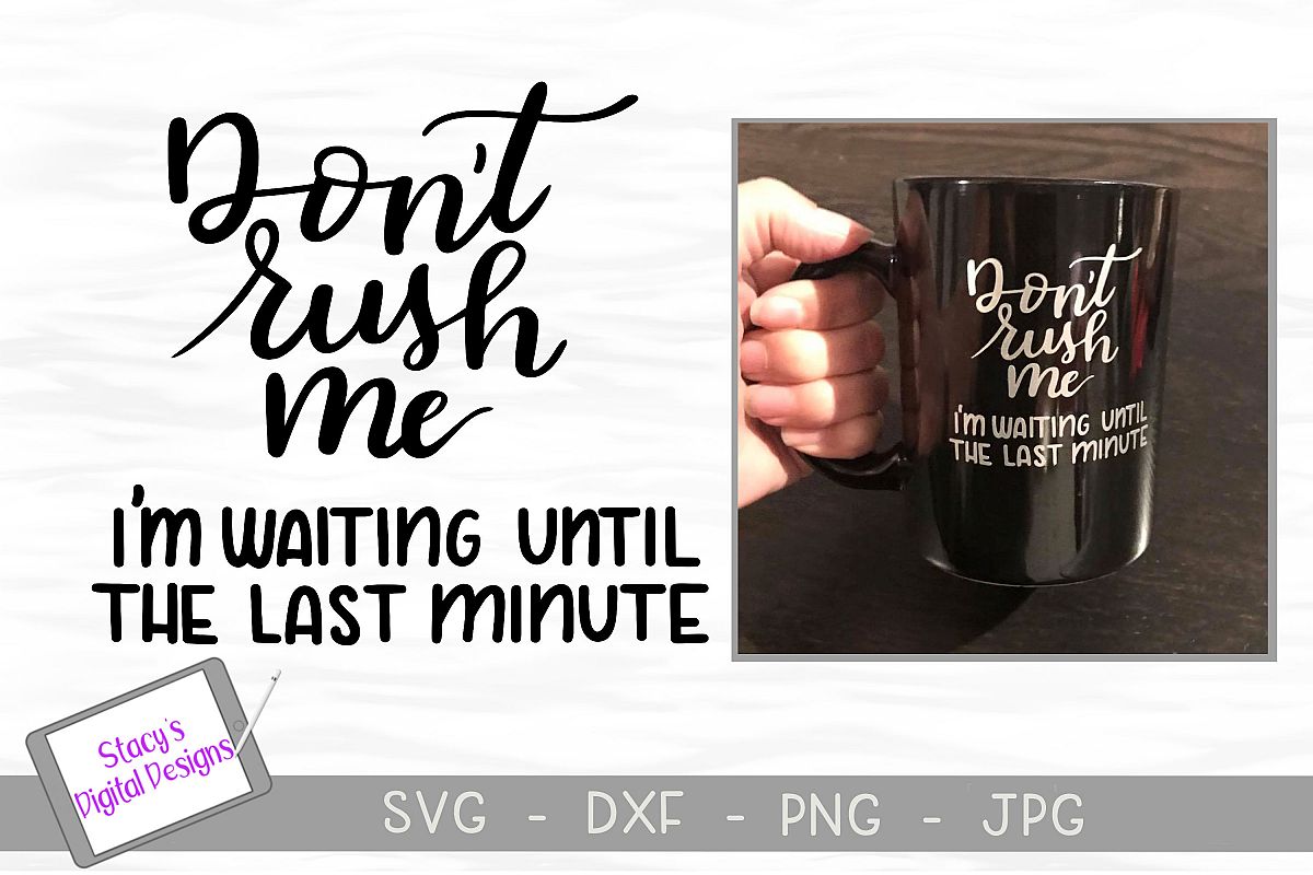 Don't rush me, I'm waiting until the last minute - funny SVG
